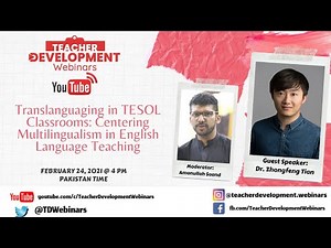 Zhongfeng Tian - Translanguaging in TESOL Classrooms: Centering Multilingualism in ELT