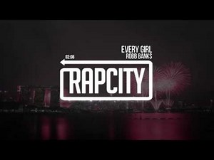 Robb Bank$ - Every Girl (Prod. By NIGGAISTOLEDABEAT)