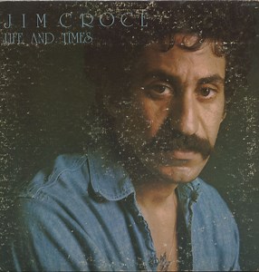 Jim Croce - Life And Times
