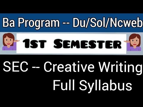 SEC Creative Writing Full Syllabus, BA program, 1st semester....