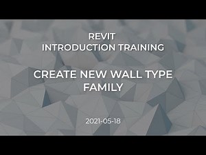 REVIT INTRODUCTION TRAINING - CREATE NEW WALL TYPE FAMILY