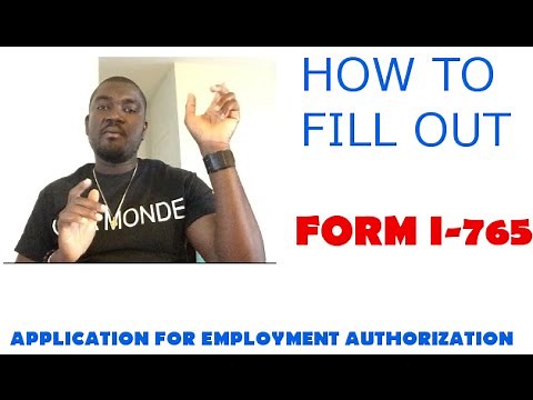 HOW TO FILL OUT FORM I-765 (APPLICATION FOR EMPLOYMENT AUTHORIZATION)