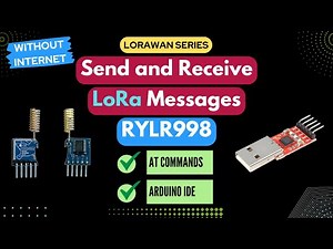 RYLR998 LoRa Setup - Send and receive messages with AT commands