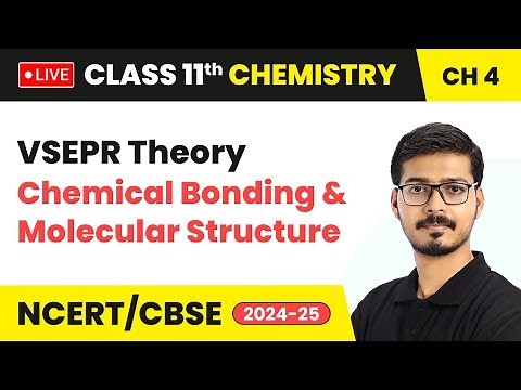 VSEPR Theory - Chemical Bonding and Molecular Structure | Class 11 Chemistry Chapter 4 | CBSE #live