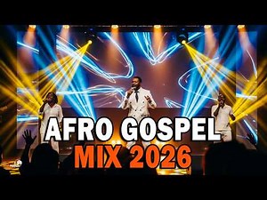 New Year Afro Gospel Praise Mix 2026 | African Worship & Thanksgiving | RichNation Music