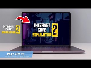 🔧INTERNET CAFE SIMULATOR: HOW TO DOWNLOAD & PLAY INTERNET CAFE SIMULATOR ON PC / LAPTOP🔥(2024)