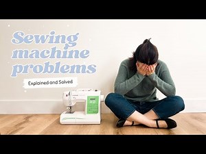 Beginner sewer MUST watch! The most common sewing machine issues explained and solved