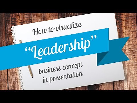 Creative PowerPoint Presentation – How to Visualize Leadership Concept