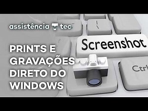 Como tirar print da tela no PC usando a Ferramenta de Captura do Windows – #AssistênciaTec 109