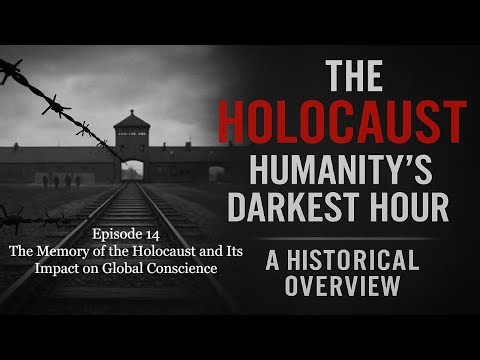 14 The Memory of the Holocaust and Its Impact on Global Conscience