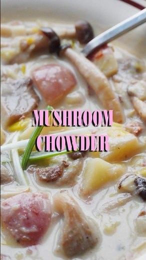 Creamy mushroom chowder that's actually simple to make #easyrecipe #chowder #souprecipe