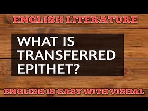 #65 TRANSFERRED EPITHET Figure of Speech English Literature Literary Terms KVS NVS DSSSB UP TGT PGT