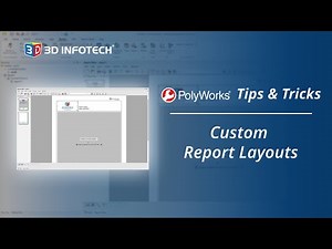 Custom Report Layouts | PolyWorks Tips & Tricks