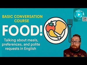 Basic Conversation Course: Food! 🍽️ | Talking About Meals & Polite Requests in English