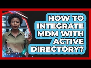 How To Integrate MDM With Active Directory?