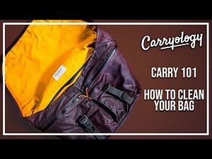 Carry 101 | How to Clean Your Bag or Backpack