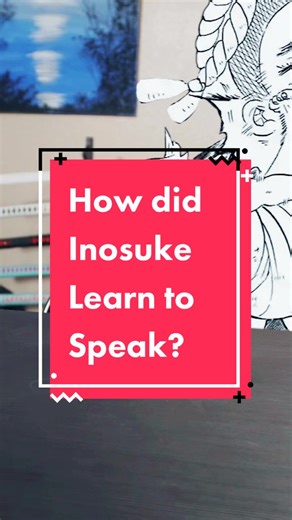How Inosuke Learned to Speak from a Human Perspective