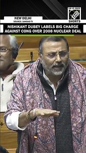 BJP’s Nishikant Dubey questions why nuclear supplier nations still do not sign agreements with India