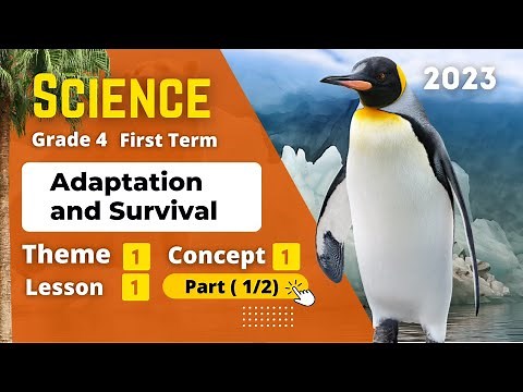 Grade 4 | Science | Unit 1 - Concept 1 - Lesson 1 - Part (1/2) | Adaptation and Survival