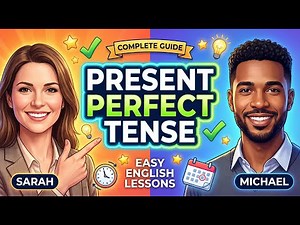 Present Perfect Tense: Full Grammar Guide with Examples | Learn English Easily