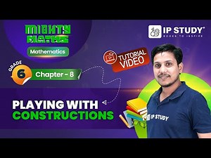 Playing with Constructions | Maths Grade 6 | Chapter 8 | IP Study
