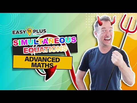 11 Plus Maths | Simultaneous Equations | Easy 11 Plus LIVE 104
