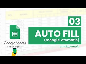 Cara auto Fill di Google Sheets - Tutorial Google Sheets Untuk Pemula - 03 [Versi Smartphone]