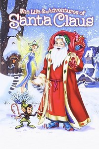 Stream The Life & Adventures of Santa Claus (2000): Find it on Netflix, Prime Video, Hulu & more