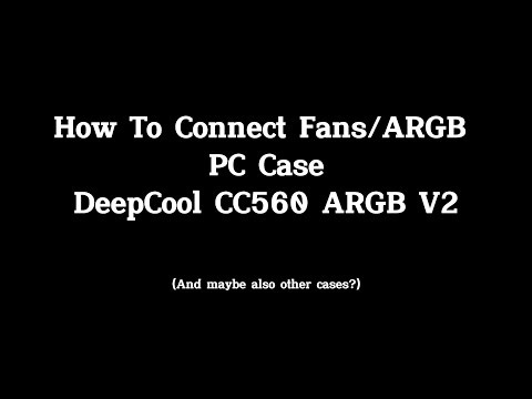 How to connect FANS/ARGB PC Case DeepCool CC560 ARGB V2