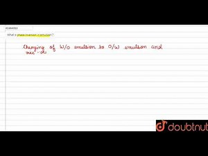 What is phase inversion in emulsion ?