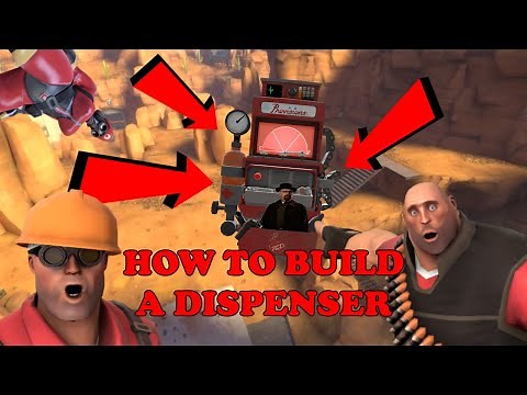 How to BUILD a dispenser in TF2 [Tutorial]