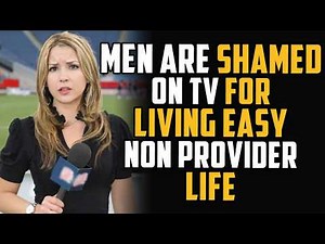 Men No Longer Desire Family ARE shamed for living Easy Life