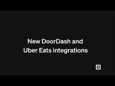 DoorDash and Uber Eats Integrations with Square