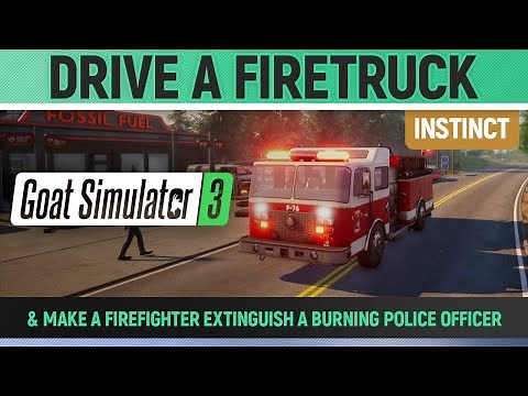 Goat Simulator 3 - Instinct - Make a Firefighter Extinguish a Burning Police Officer & Firetruck