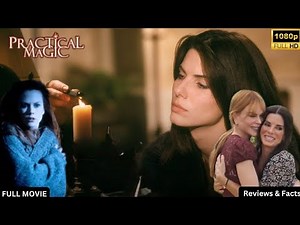 Practical Magic (1998) Movie Review & Facts Explained | Witch Sisters Story Breakdown
