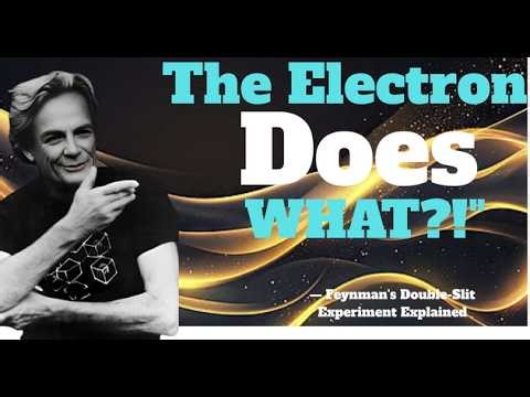 The Electron Does WHAT?!" — Feynman's Double-Slit Experiment Explained