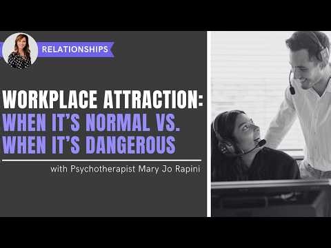 Workplace Attraction: When It’s Normal vs. When It’s Dangerous