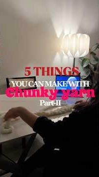 Easy projects with chunky yarn- part II. #handknitting #chunkyknitblanket #chunkyknit #easyprojects