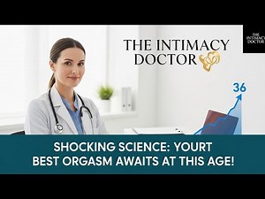 Science Experts Reveal the Age of PEAK Intimacy