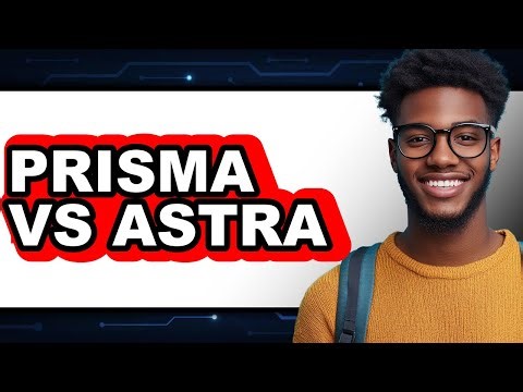 Prisma Vs Astra - Comparison
