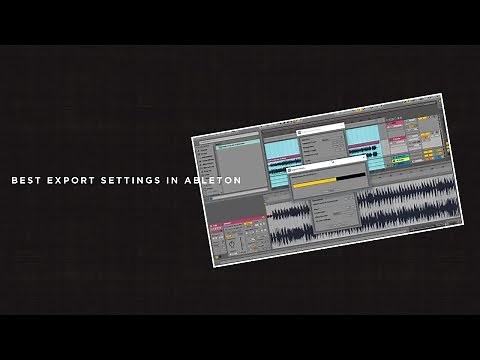 Ableton Tutorial: Exporting Audio and Best Settings