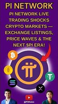PI NETWORK LIVE TRADING SHOCKS CRYPTO MARKETS — CONFIRMED EXCHANGE LISTINGS & THE NEXT $PI ERA!