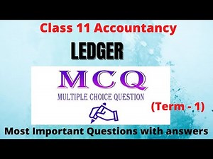 MCQ Ledger Class 11 Accountancy (Most Expected Questions)