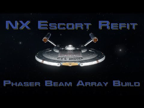NX Escort Refit - Phaser Beam Array Build | Star Trek Online
