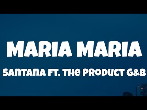 Santana - Maria Maria (Lyrics) ft. The Product G&B