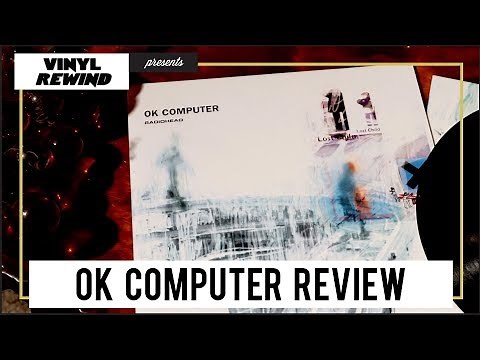 Radiohead - OK Computer vinyl album review | Vinyl Rewind
