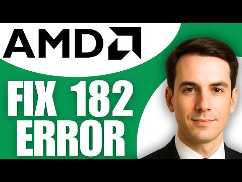 How To Fix AMD Graphics Driver Error 182 In Windows 11