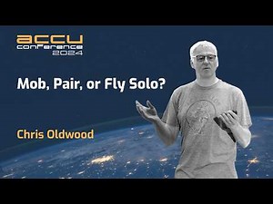 Software Development - Mob Programming, Pair Programming or Fly Solo? - Chris Oldwood - ACCU 2024