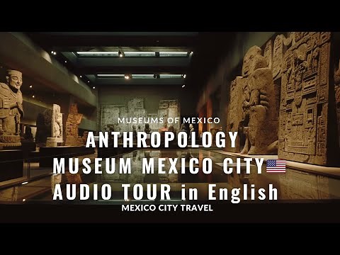 👣 ANTHROPOLOGY MUSEUM MEXICO CITY 🇲🇽 in English ONLINE❗AUDIO TOUR OF THE ANTHROPOLOGY MUSEUM