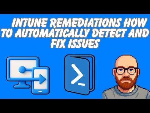 Intune Remediations How to Automatically Detect and Fix Issues